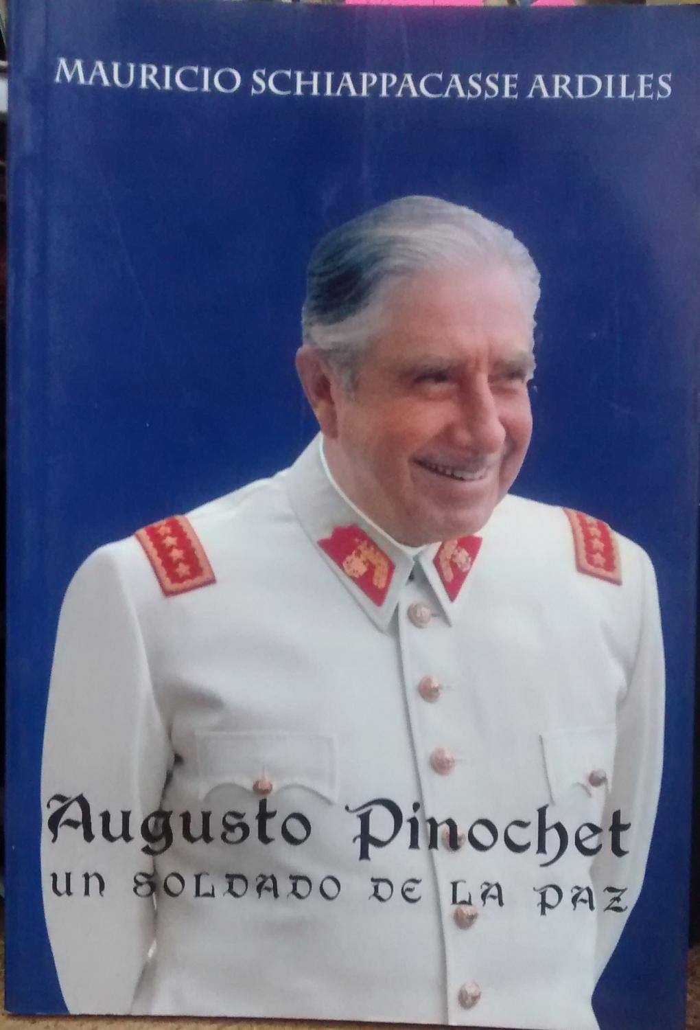 Augusto Pinochet un soldado de la paz. El triunfo del gobierno militar ...