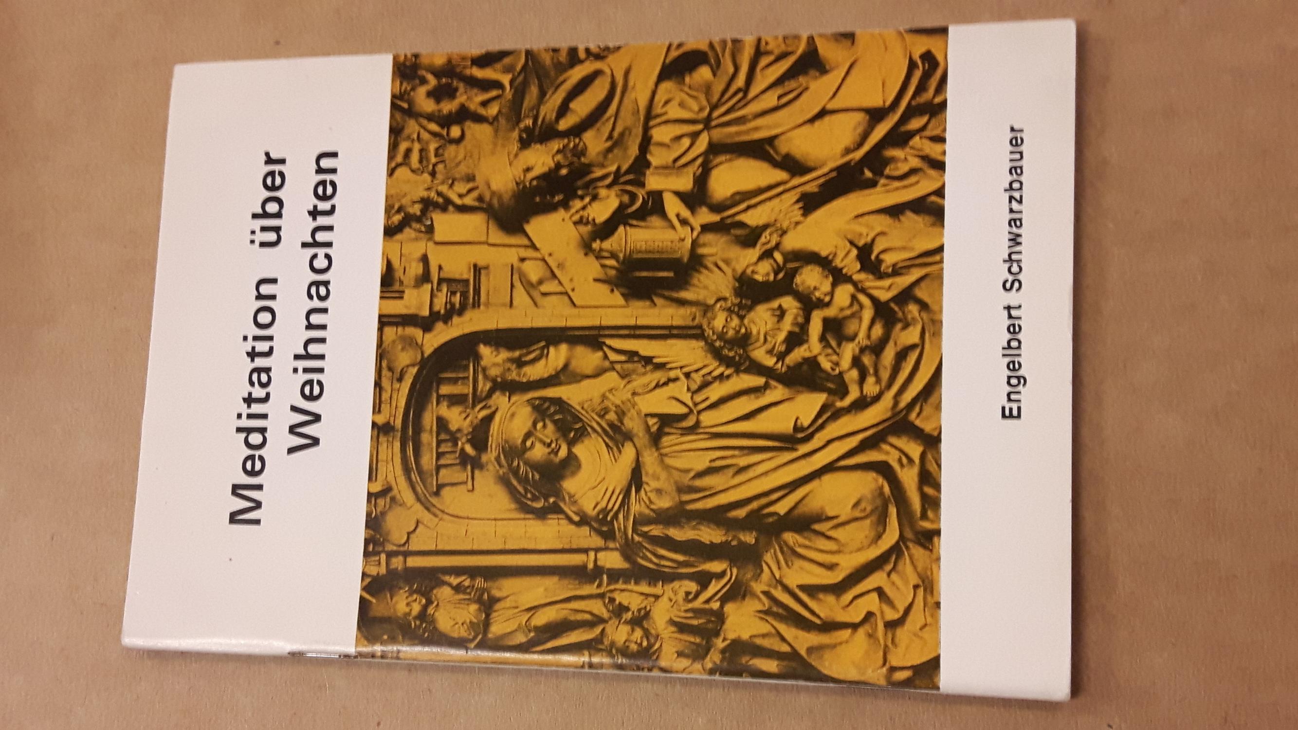 Meditation über Weihnachten - kirchl. Druckerlaubnis: B. O. Linz, Zahl ...