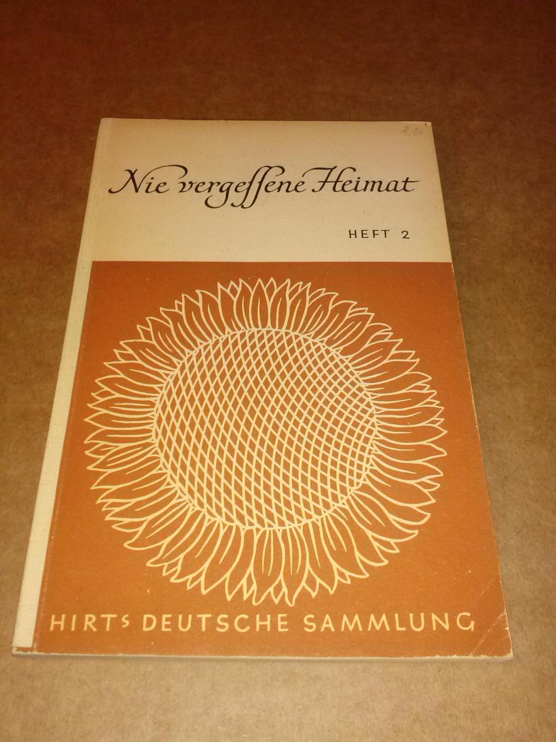 Nie vergessene Heimat Heft 2 - Hirts Deutsche Sammlung Literarische ...