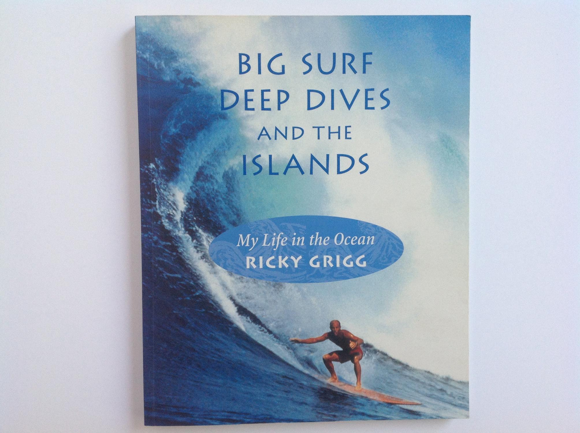 Big Surf, Deep Dives and the Islands by Ricky Grigg; Grigg, Ricky: Fine ...