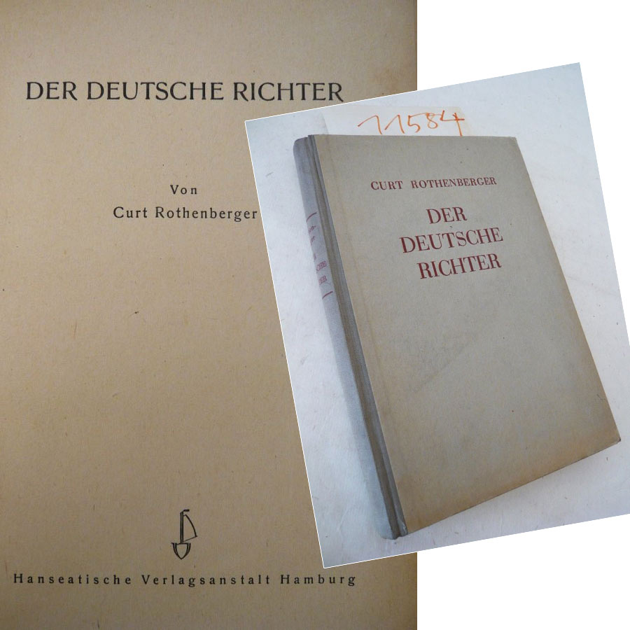 Der deutsche Richter. Mit einem Geleitwort von Reichsjustizminister Dr ...