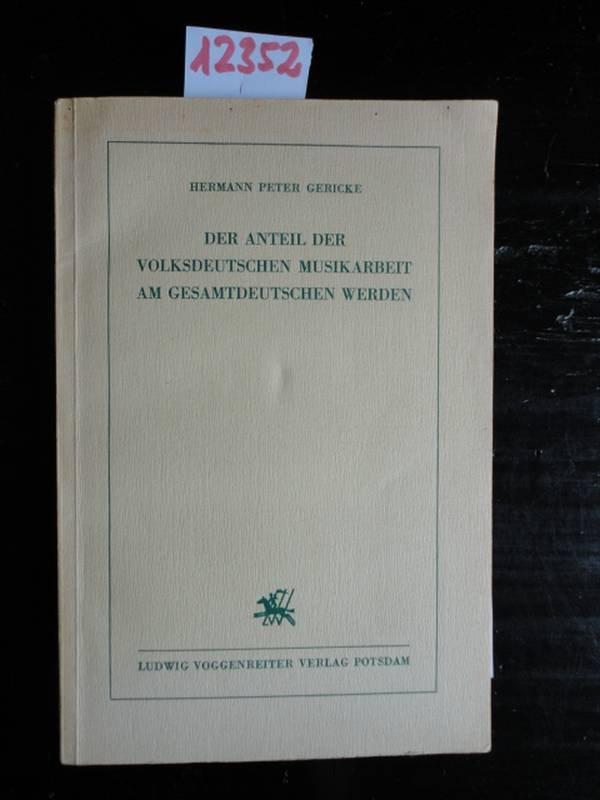 Der Anteil der volksdeutschen Musikarbeit am gesamtdeutschen Werden by ...