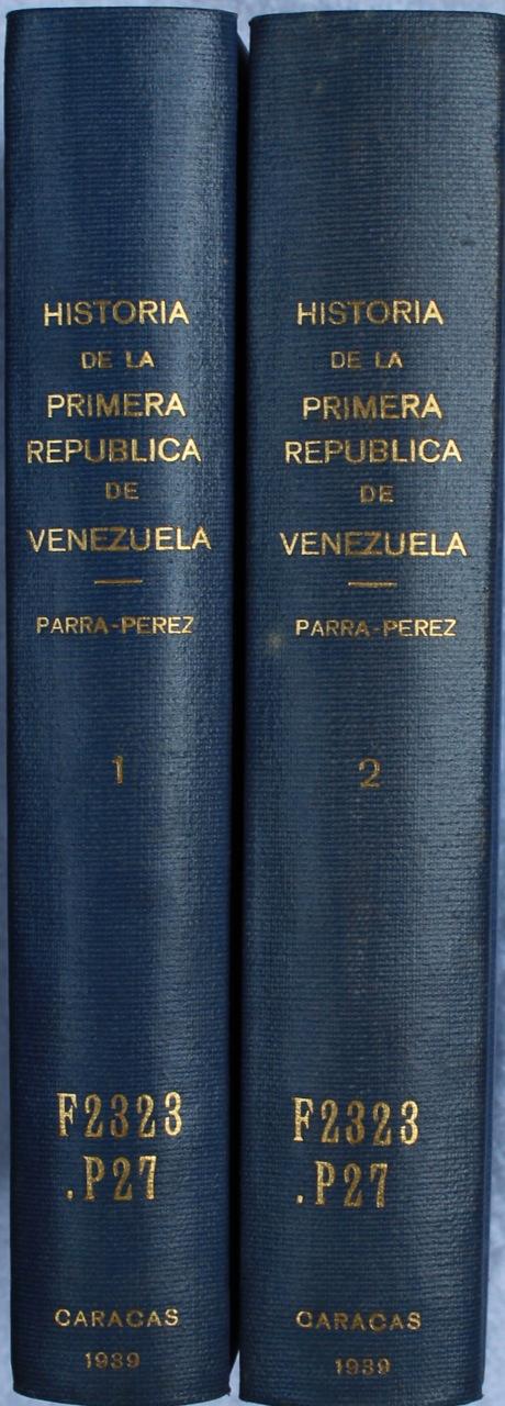 Historia De La Primera Republica De Venezuela by Parra- Perez ...