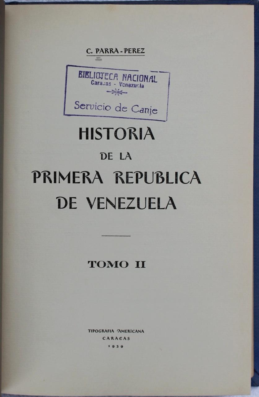 Historia De La Primera Republica De Venezuela by Parra- Perez ...