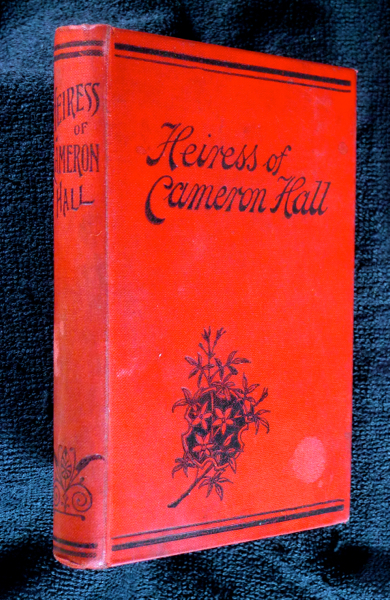 The Heiress of Cameron Hall. by Laura Jean Libbey:: VG+ Hardcover (1896 ...
