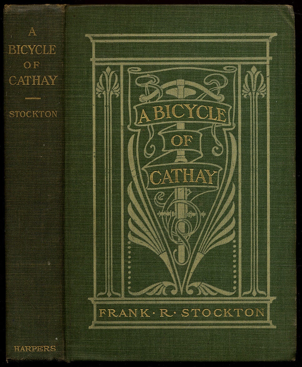 A Bicycle of Cathay by STOCKTON, Frank R.: Good Hardcover (1900 ...