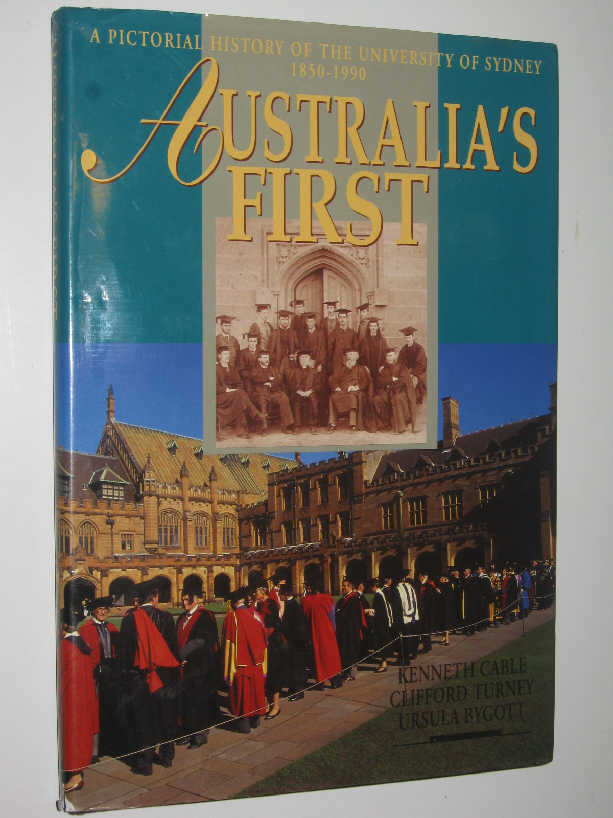 Australia's First : A Pictorial History of the University of Sydney ...