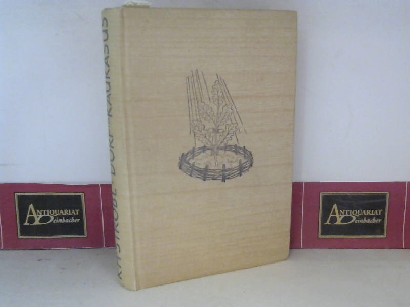 Dorf im Kaukasus - Roman. von Strobl, Karl Hans:: 8°, PPbd. (1944) 1 ...