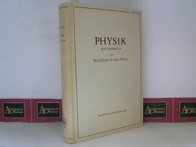 Physik - Ein Lehrbuch. von Westphal, Wilhelm H.:: Gr.8°, OHLwd. (1943) 9. Aufl. | Antiquariat ...