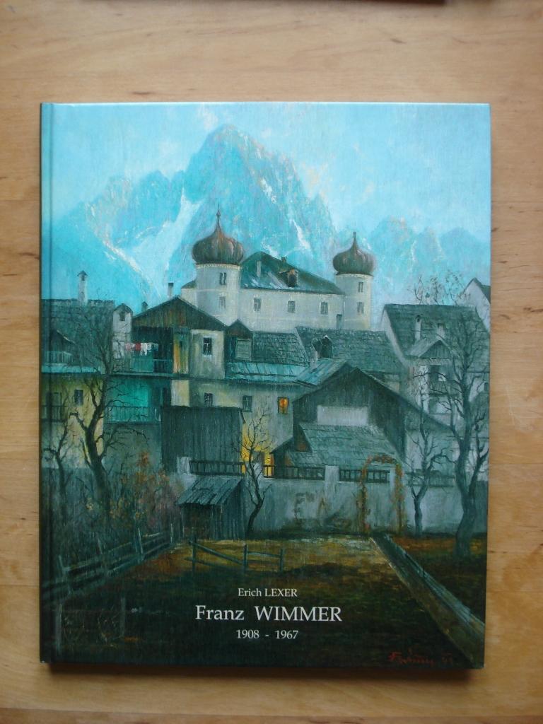 Franz Wimmer - 1908 - 1967 - Leben & Werk von Lexer, Erich: fest ...