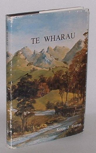 Te Wharau: A History which traces the Origins of the Various Properties ...