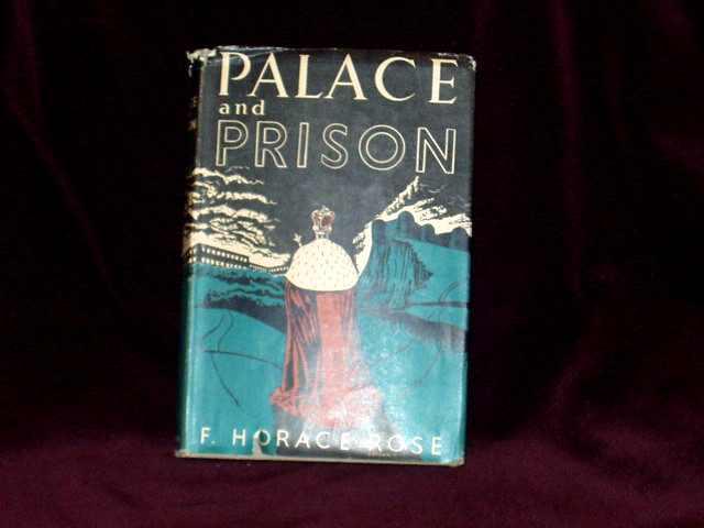 Palace and Prison. A Tale of Two Perrriods; by Rose, F. Horace | Wheen ...