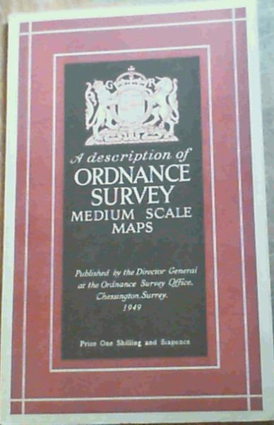 A Description of Ordnance Survey Medium Scale Maps: Good Soft cover ...