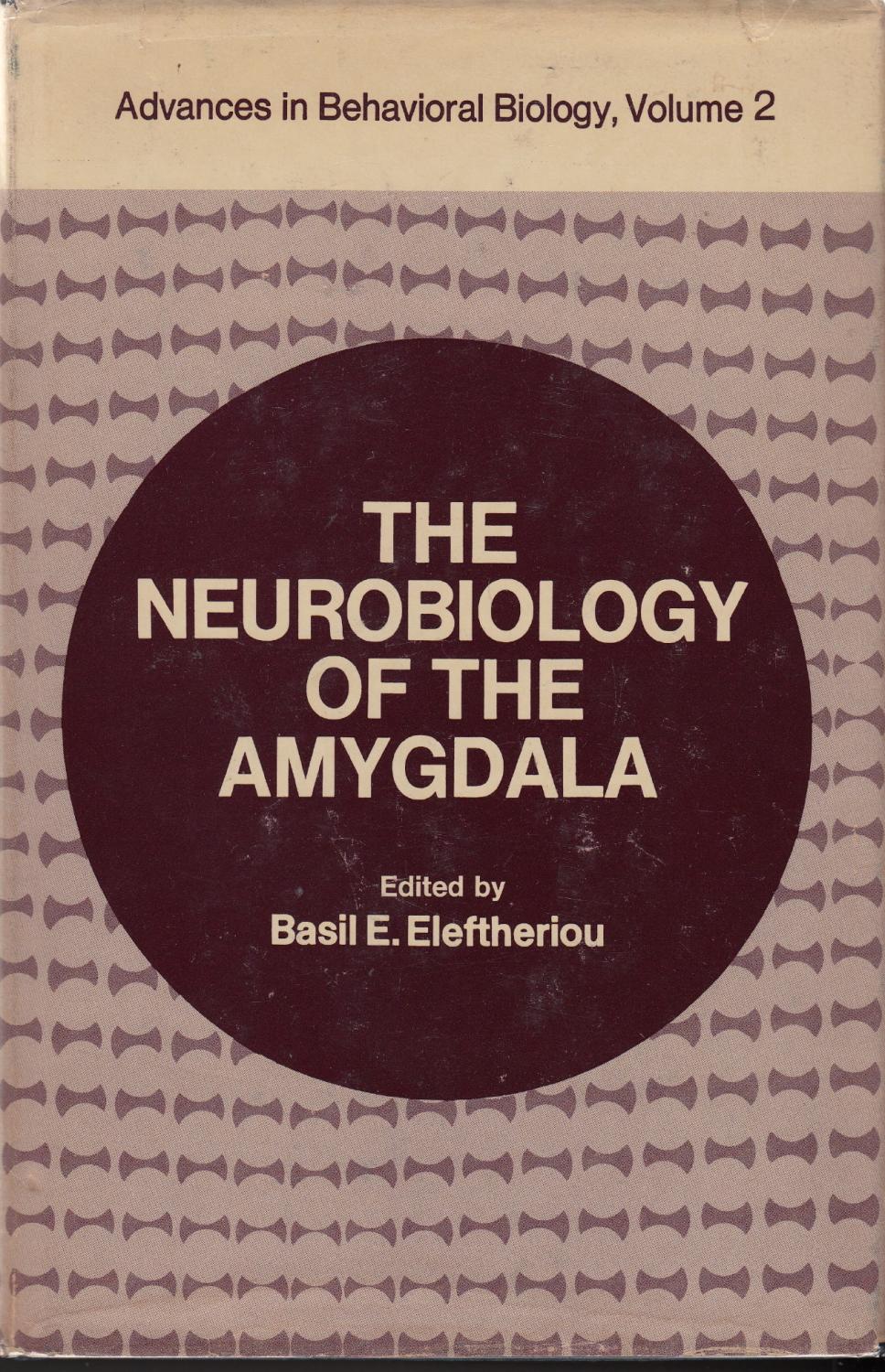 The Neurobiology of the Amygdala (Advances in Behavioral Biology) by ...