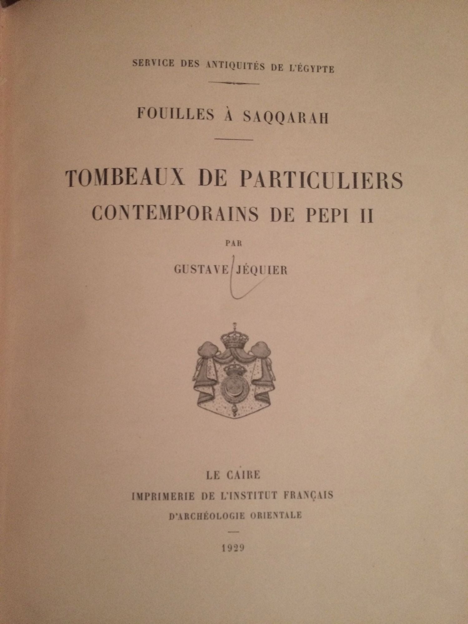 Tombeaux de particuliers contemporains de Pépi II by JEQUIER Gustave ...