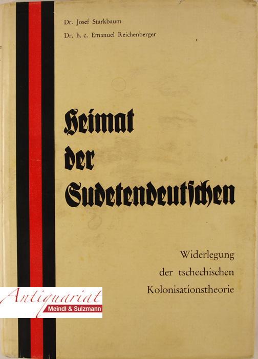 Heimat der Sudetendeutschen. Widerlegung der tschechischen Kolonisationstheorie. von Sudeten ...