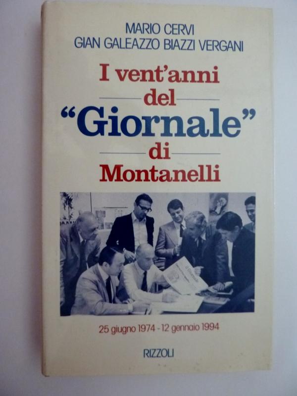 I vent'anni del GIORNALE DI MONTANELLI 25 Giugno 1974 - 12 Gennaio 1994 ...