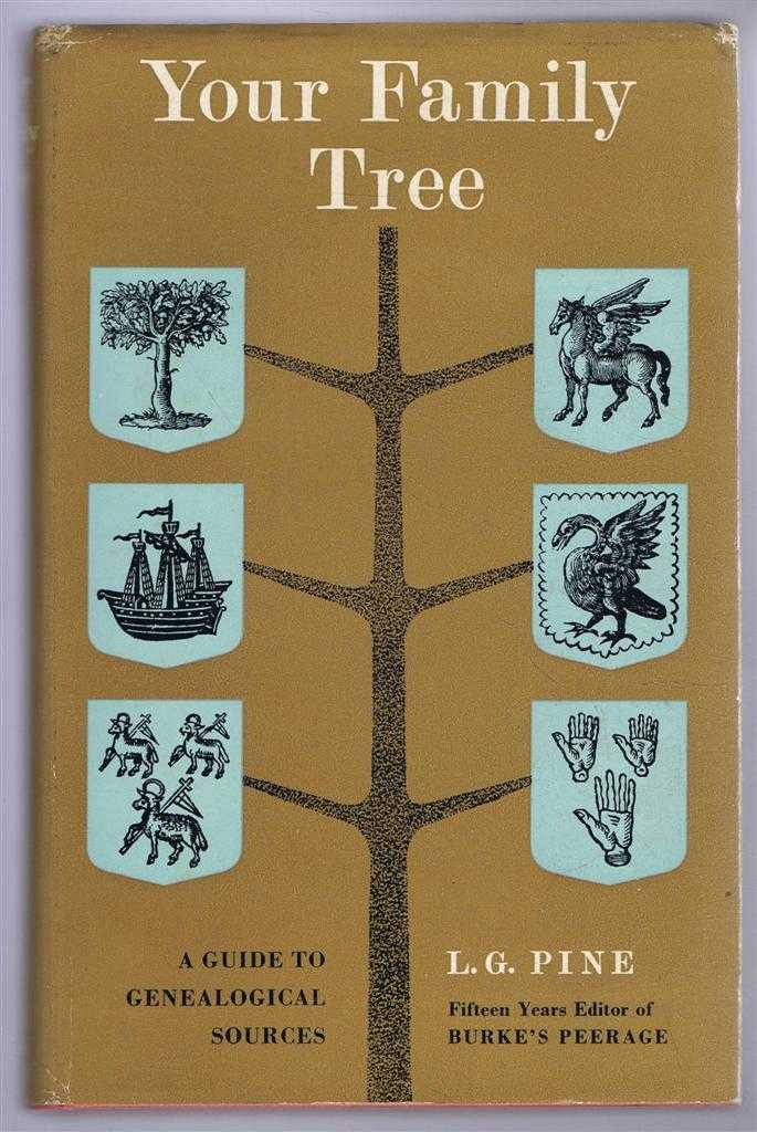 Your Family Tree, a Guide to Genealogical Sources by L G Pine: Very ...