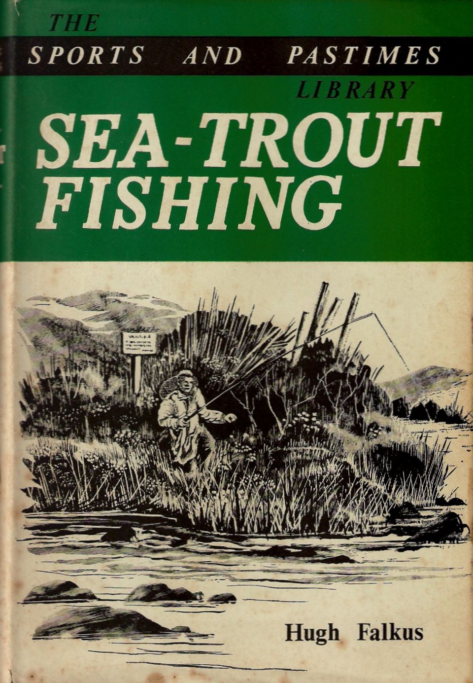 SEA-TROUT FISHING: A GUIDE TO SUCCESS. By Hugh Falkus. First edition ...