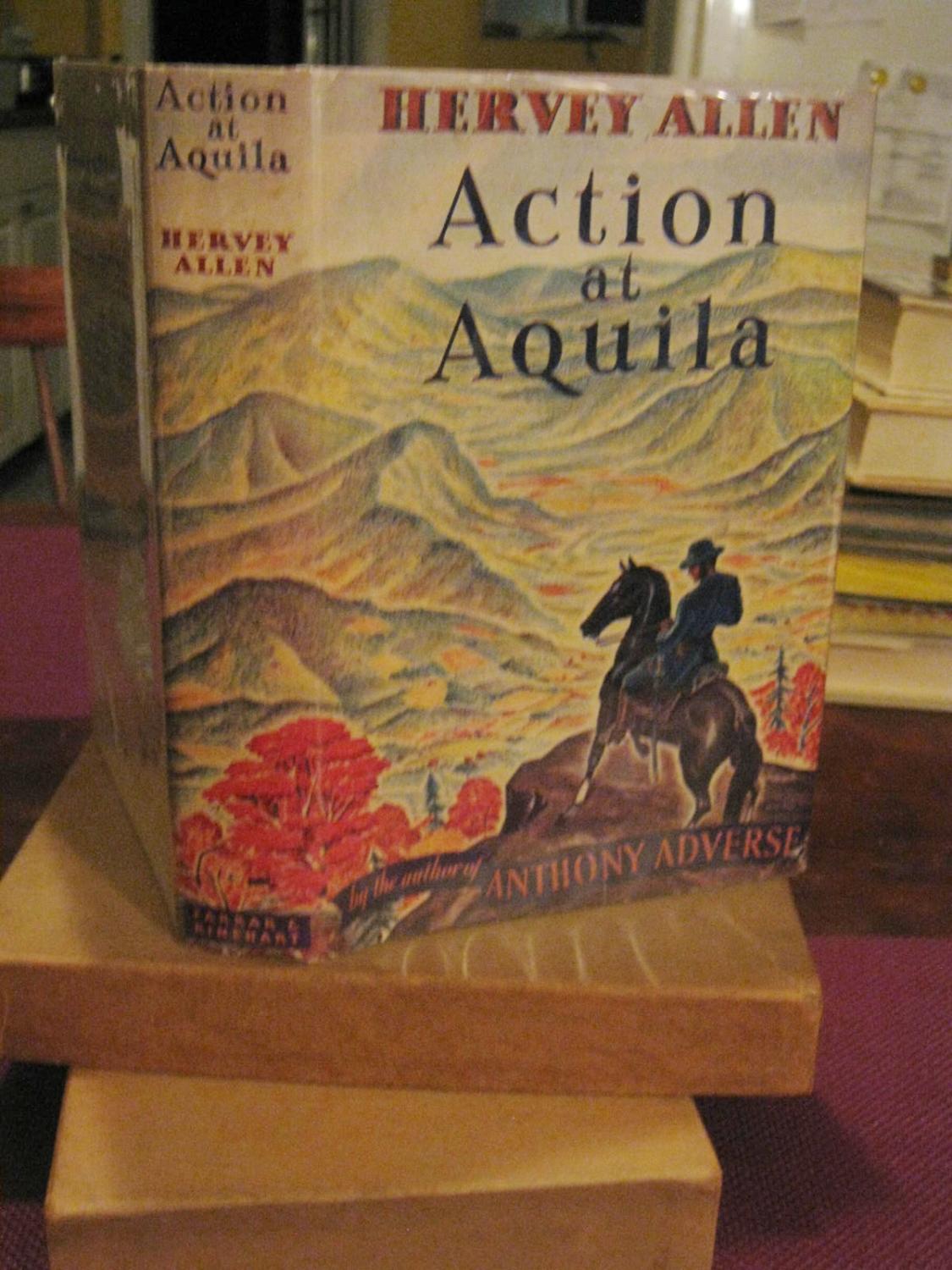 ACTION AT AQUILA. (limited ed. signed) by ALLEN, Hervey: Hardcover ...