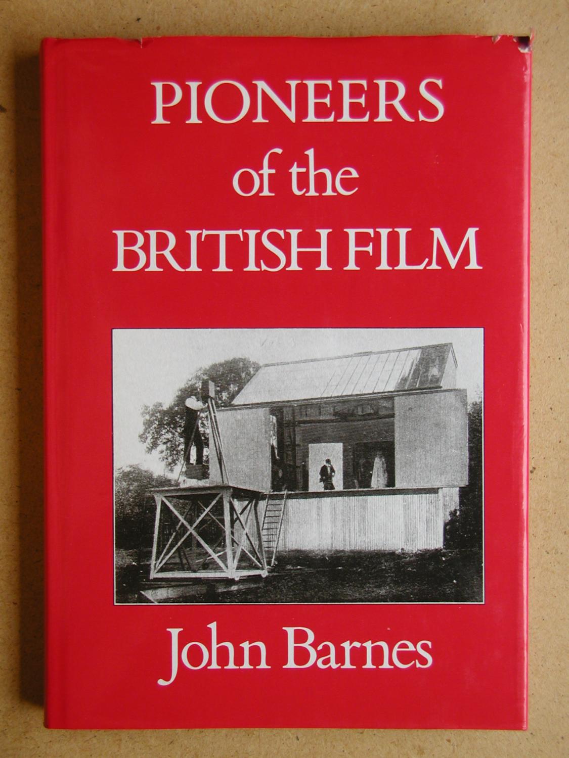 Pioneers of the British Film. The Beginnings of the Cinema in England ...