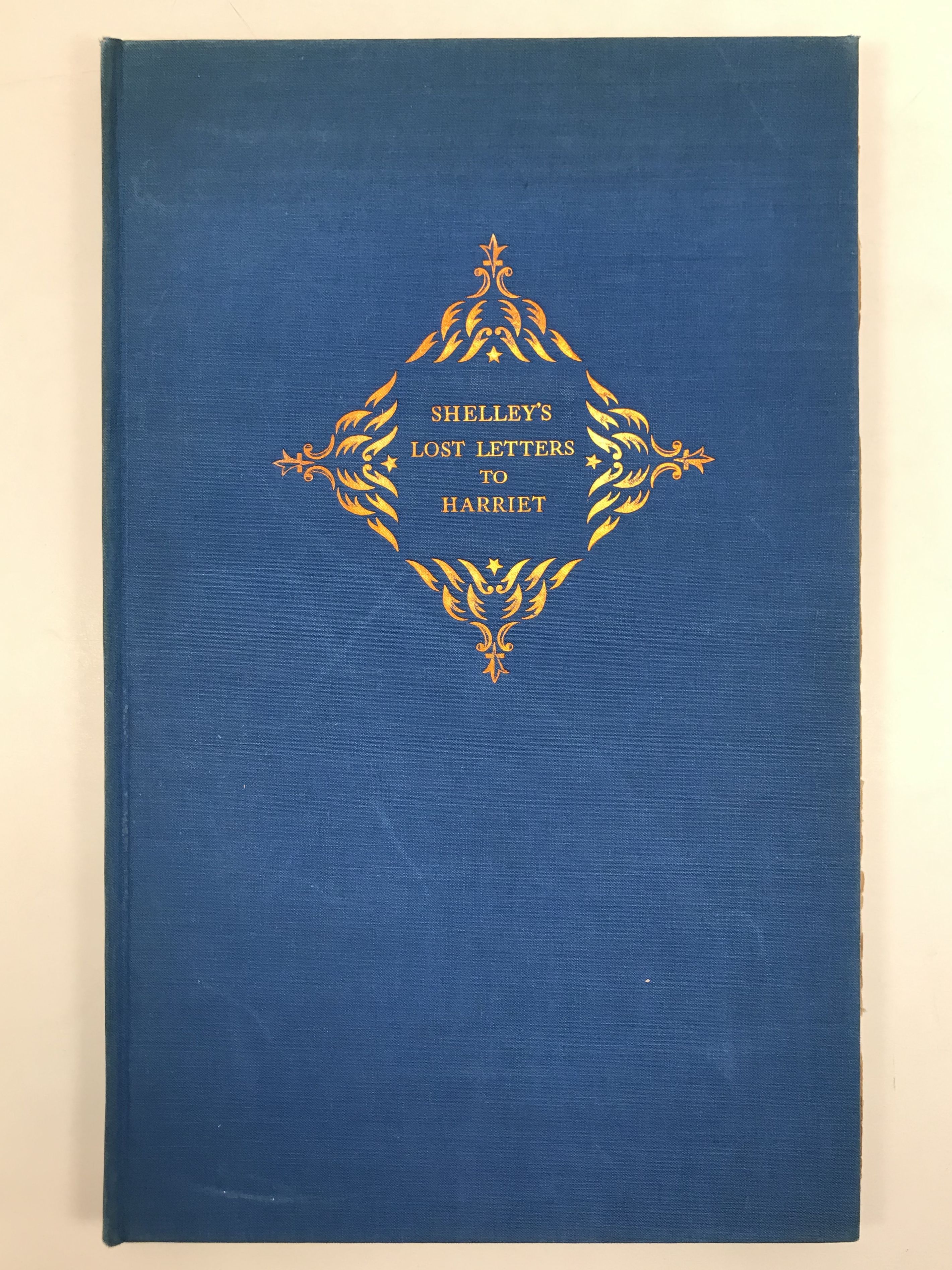 Shelley's Lost letters to Harriett, edited with an introduction by ...