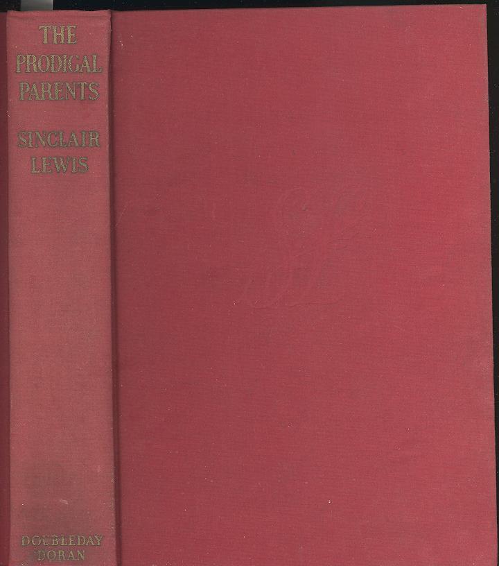 The Prodigal Parents : a novel. by Lewis, Sinclair, 1885-1951.: Very ...