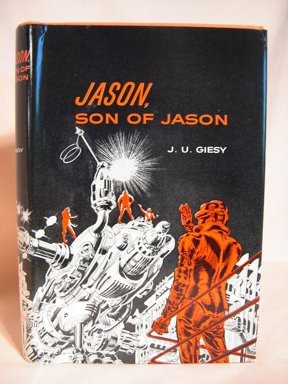 JASON, SON OF JASON by Giesy, J.U.: Hardcover (1966) First edition ...
