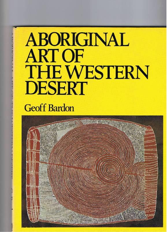 Aboriginal Art of the Western Desert. Englisch. von Bardon, Geoff ...