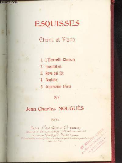 ESQUISSES - CHANT ET PIANO / L'eternelle chanson - Incantation - Reve ...
