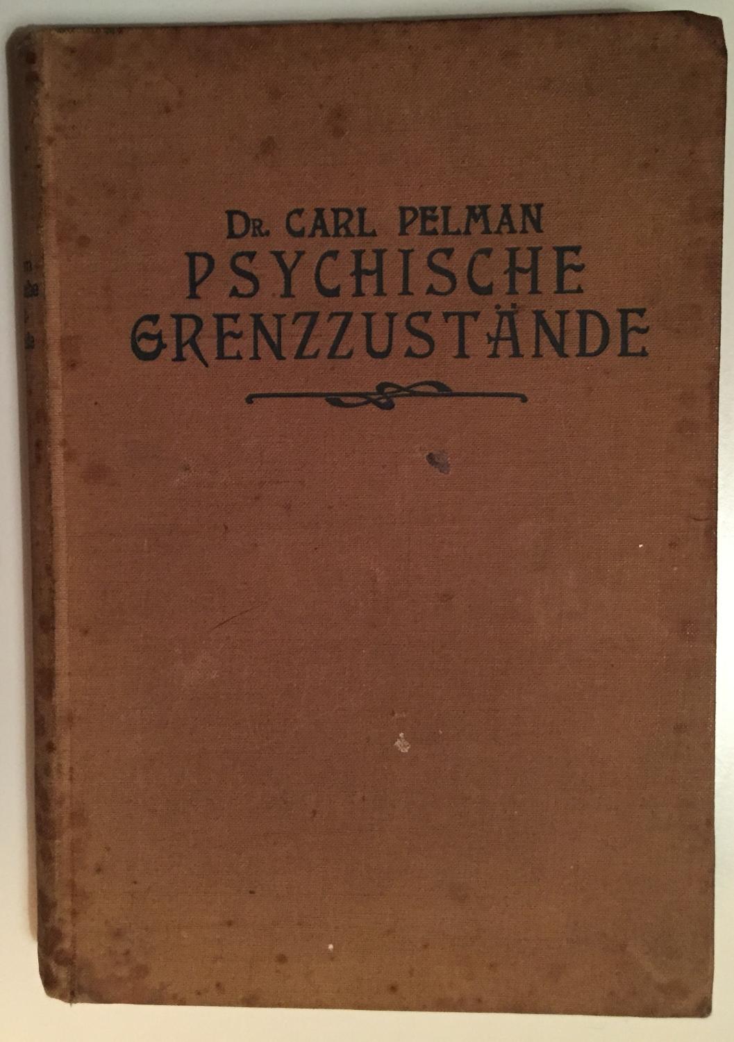 Psychische Grenzzustände. von Pelman, Carl: (1912) | Antiquariat A. Wempe