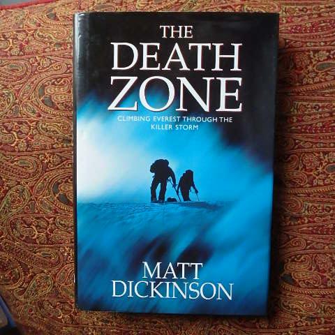 Death Zone: Climbing Everest Through the Killer Storm by Dickinson ...