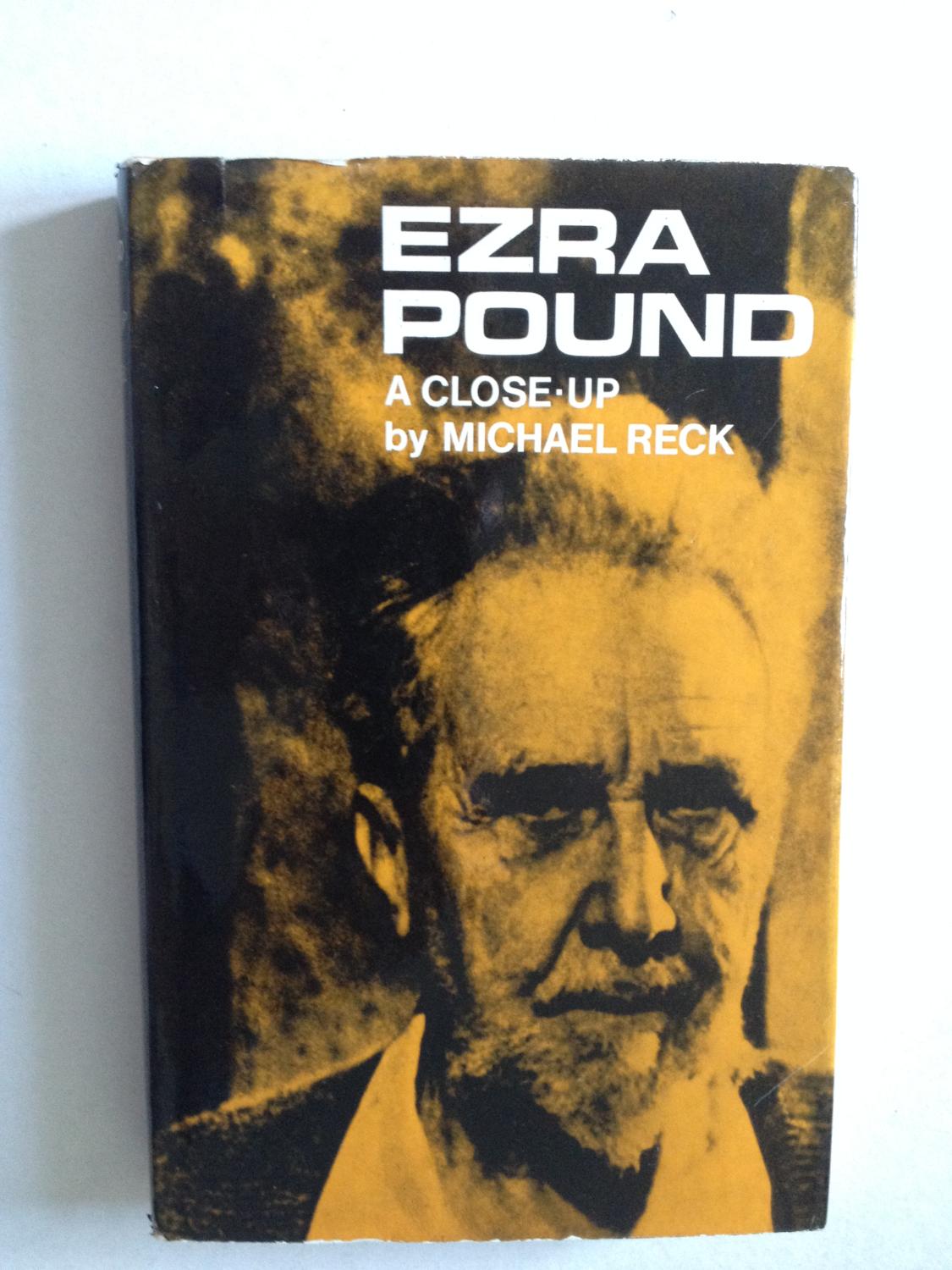 Ezra Pound A Close-up by Michael Reck: Very Good Hardcover (1968) 1st ...