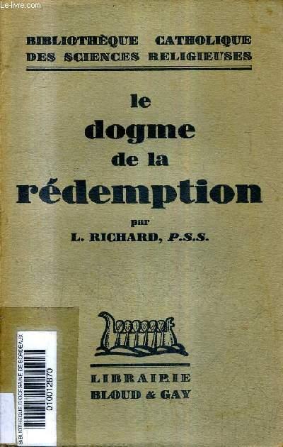 LE DOGME DE LA REDEMPTION - COLLECTION BIBLIOTHEQUE CATHOLIQUE DES ...