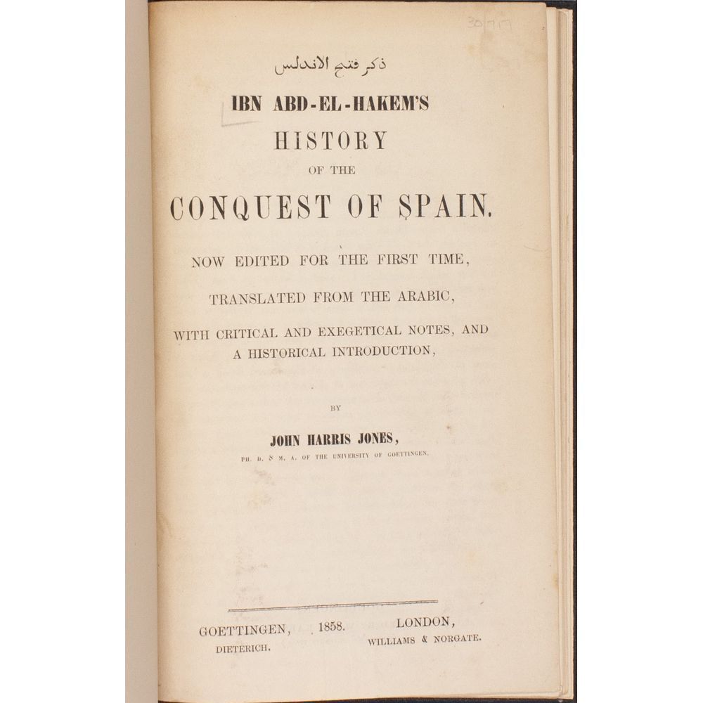 Ibn Abd-el-Hakem's History of the Conquest of Spain. Now edited for the first time, translated ...