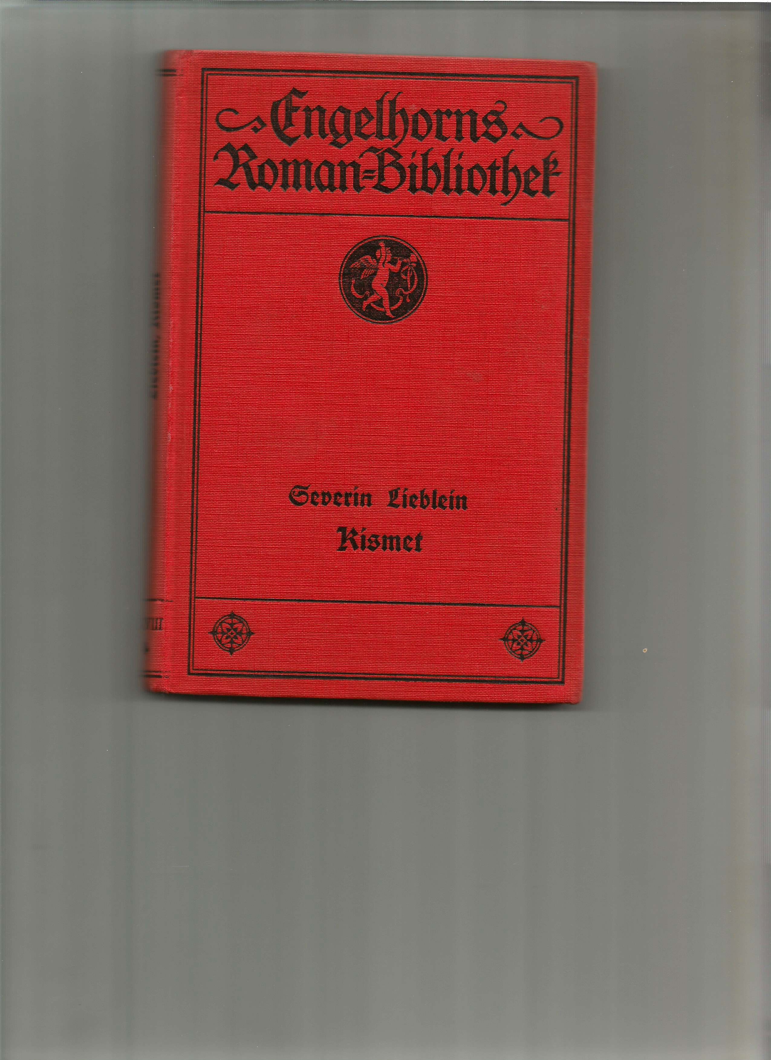 Kismet. Roman aus Marokko. von Lieblein, Severin:: Gut bis sehr gut ...