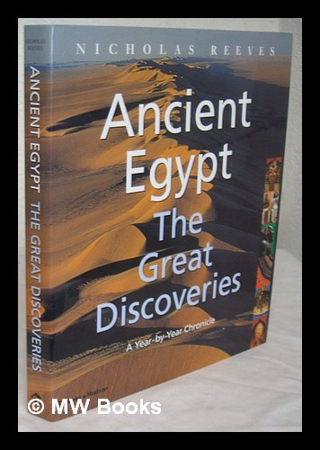 Ancient Egypt : the great discoveries : a year-by-year chronicle ...