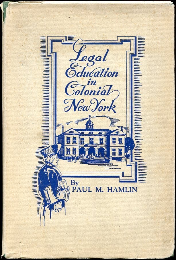 Legal Education in Colonial New York by Paul M. Hamlin: Very Good Cloth ...