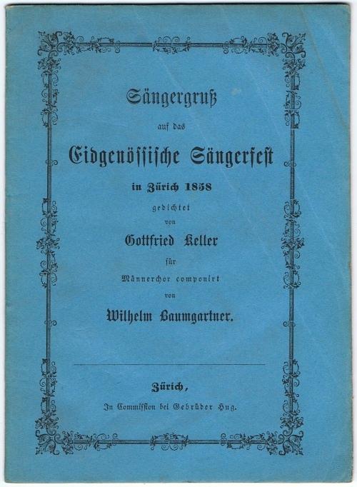 Sängergruß auf das Eidgenössische Sängerfest in Zürich 1858 gedichtet ...