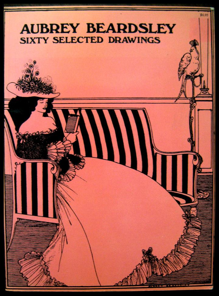Sixty Selected Drawings by Beardsley, Aubrey: (1975) 8th impression ...