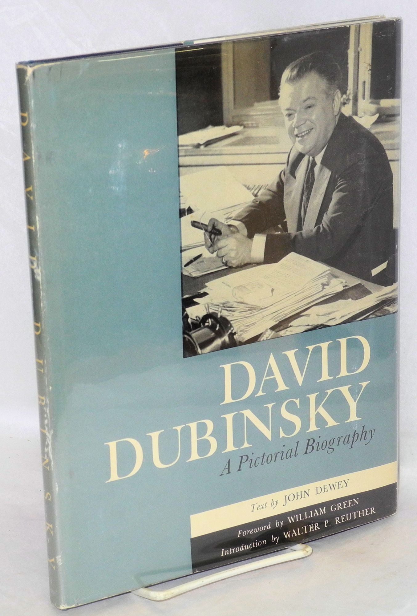 David Dubinsky: a pictorial biography by Dewey, John; foreword by ...