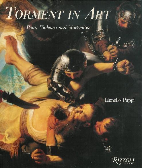 Torment in Art. Pain, Violence and Martyrdom. The Liturgy of Public ...