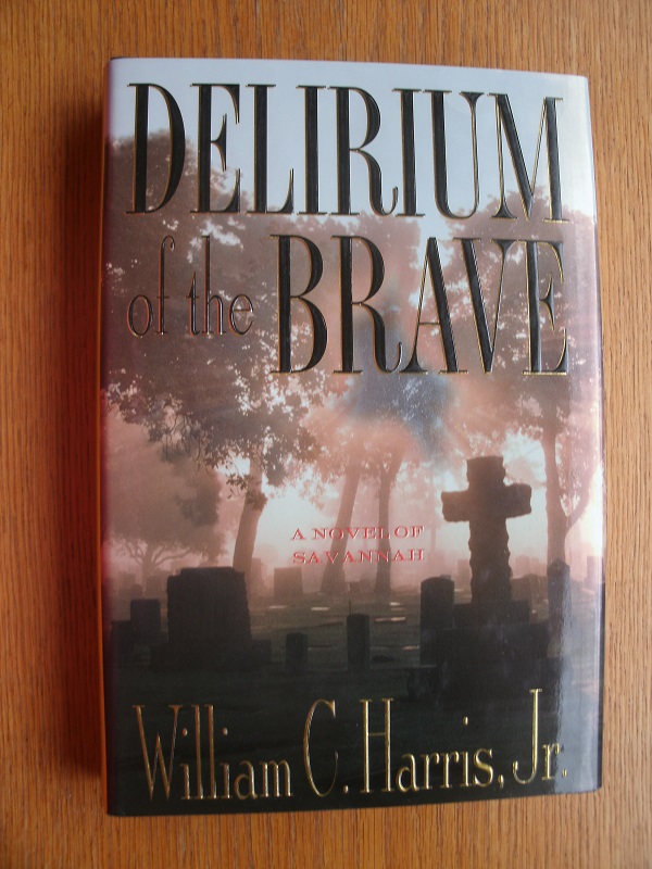 Delirium of the Brave by Harris, William C. Jr.: Fine Hardcover (1999 ...