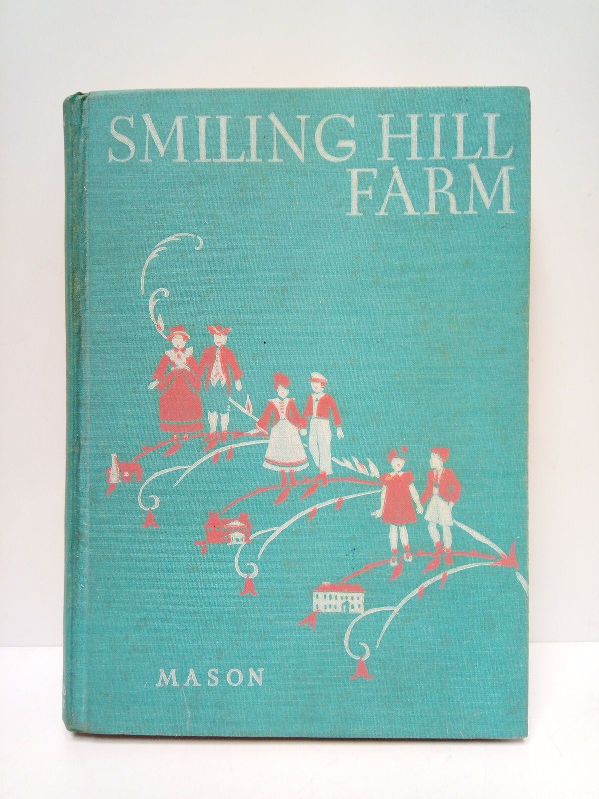Smiling hill farm / Illustrated by Kate Seredy by MASON, Miriam E ...