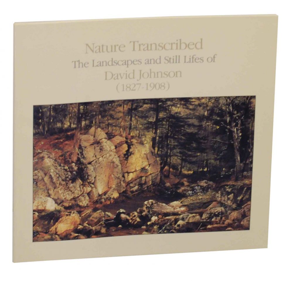 Nature Transcribed: The Landscapes and Still Lifes of David Johnson by ...