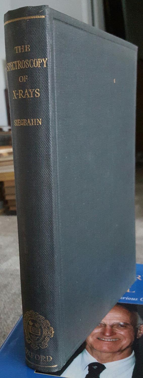 The Spectroscopy of X-Rays. Translated with the Author’s Additions by ...