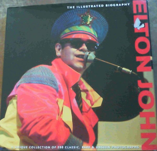 Elton John: Illustrated Biography by Balmer, Elizabeth: Near Fine ...