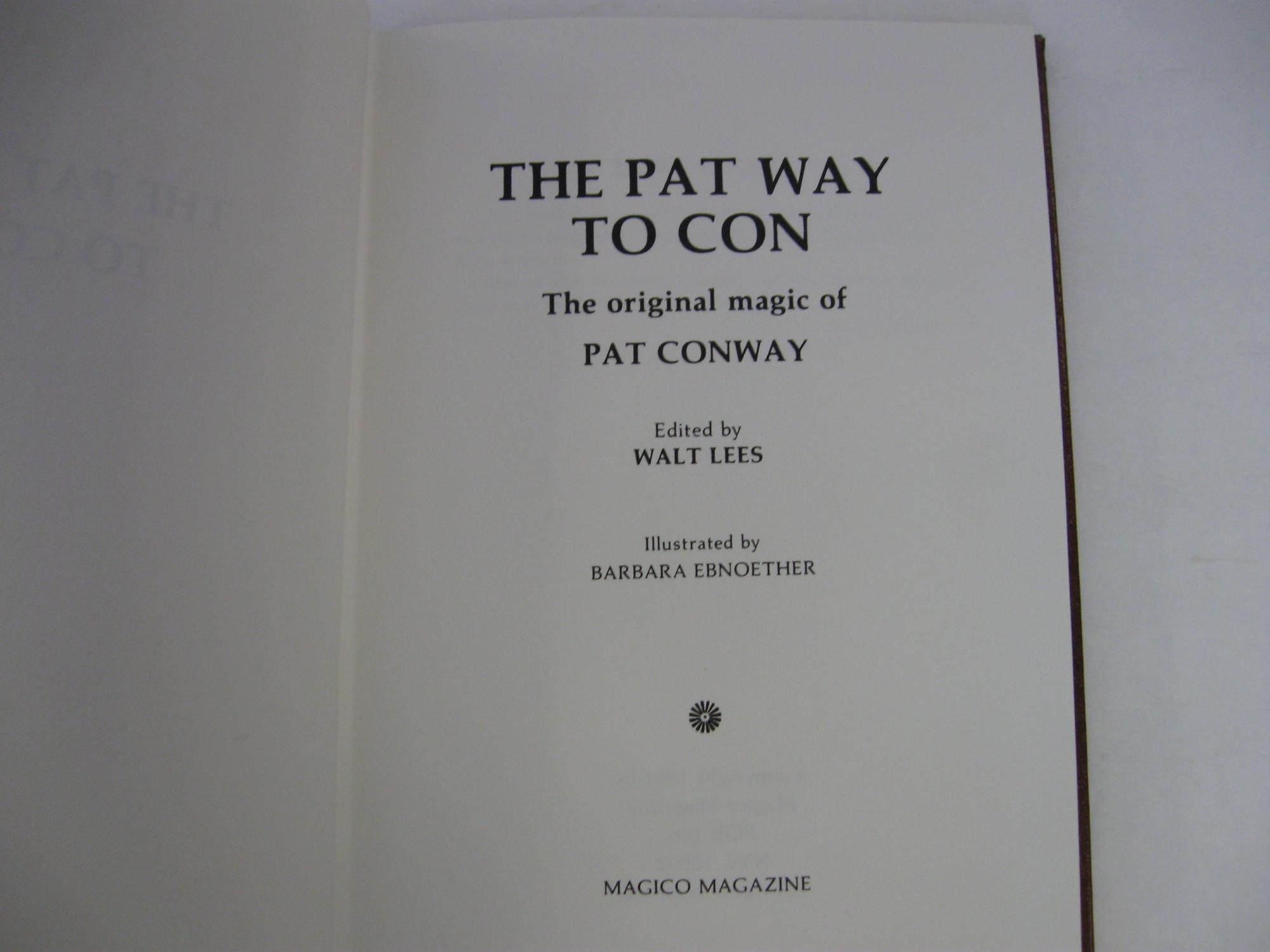 The Pat Way to Con: The Original Magic of Pat Conway by Lees, Walt [ed ...