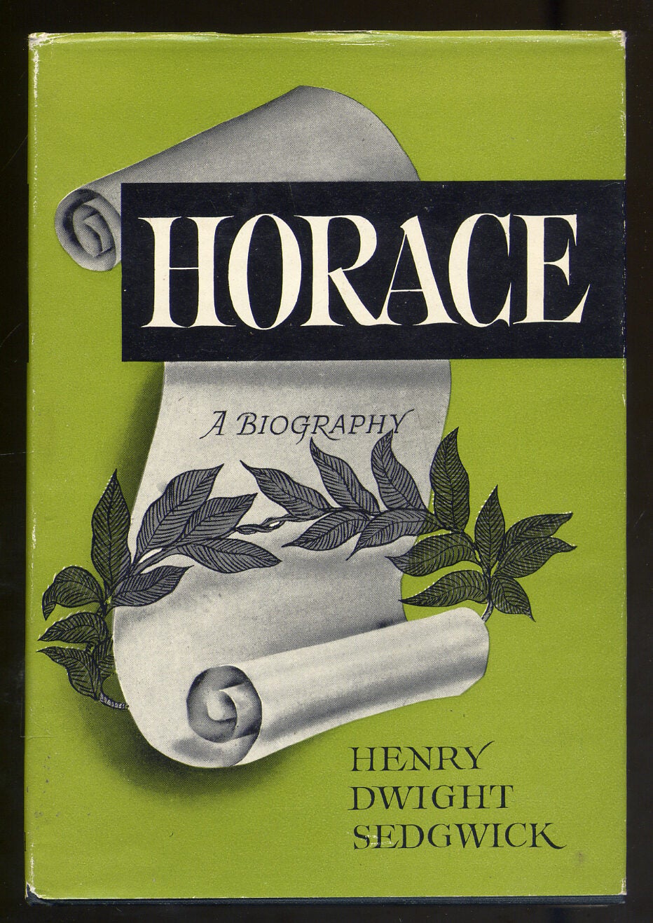 Horace a Biography by SEDGWICK, Henry Dwight: Fine Hardcover (1947 ...