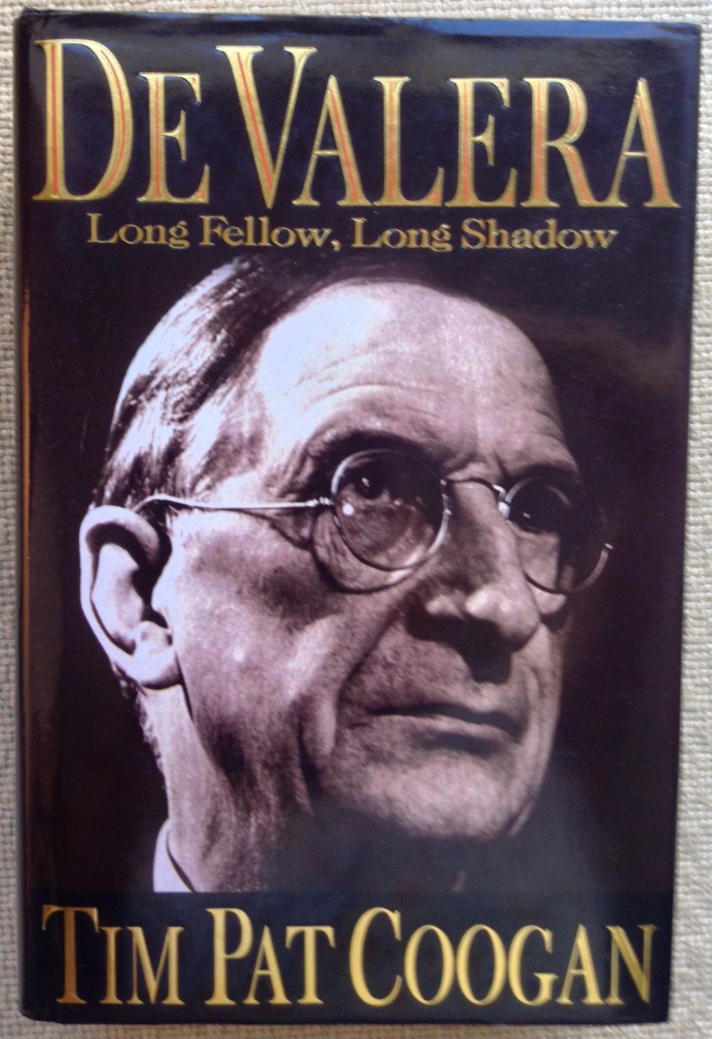De Valera - Long Fellow, Long Shadow by Coogan, Tim Pat: Near Fine ...